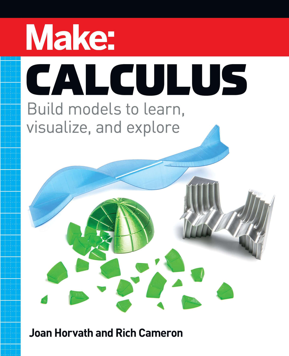 Make: Calculus-Models to Learn, Visualize, & Explore - Print