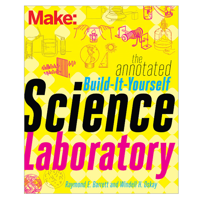 Make: The Annotated Build-It-Yourself Science Laboratory - PDF