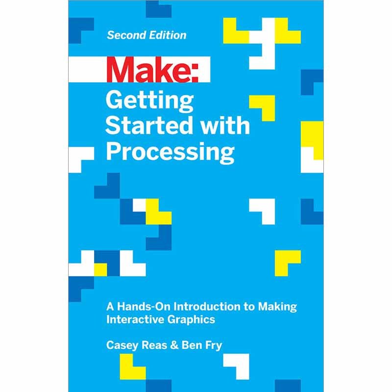 Make: Getting Started with Processing, 2nd Edition - Print